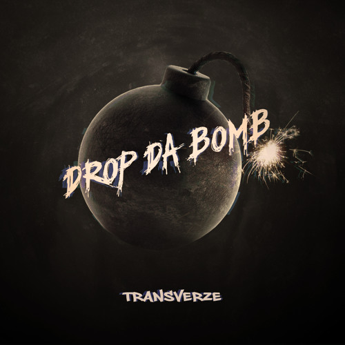 Stream Transverze - Drop Da Bomb by Transverze | Listen online for free ...