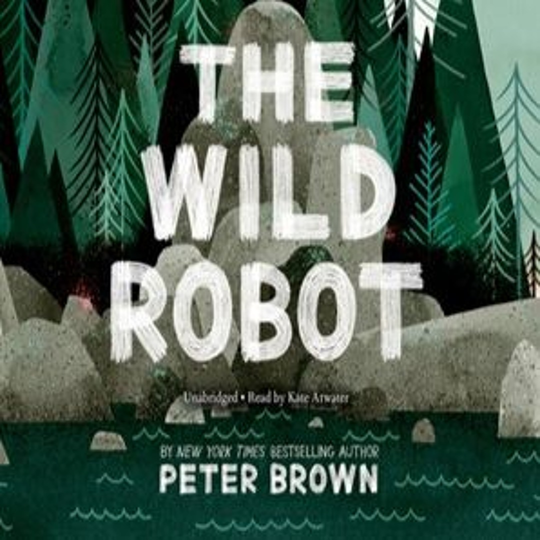 Stream The Wild Robot By Peter Brown by HK BoB | Listen online for free ...