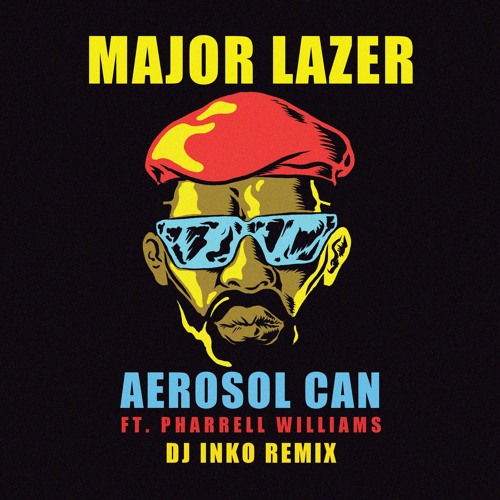 Stream Major Lazer Ft. Pharrell Williams - Aerosol Can (Dj Inko Remix ...