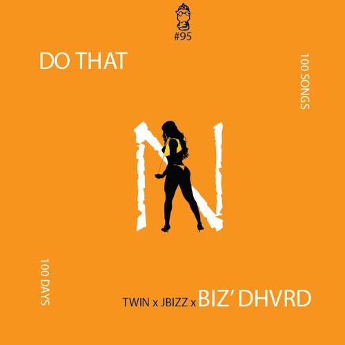 Stream Do That ~ BIZ'DHVRD x Twin x JBizz by Dirtyharvard | Listen ...