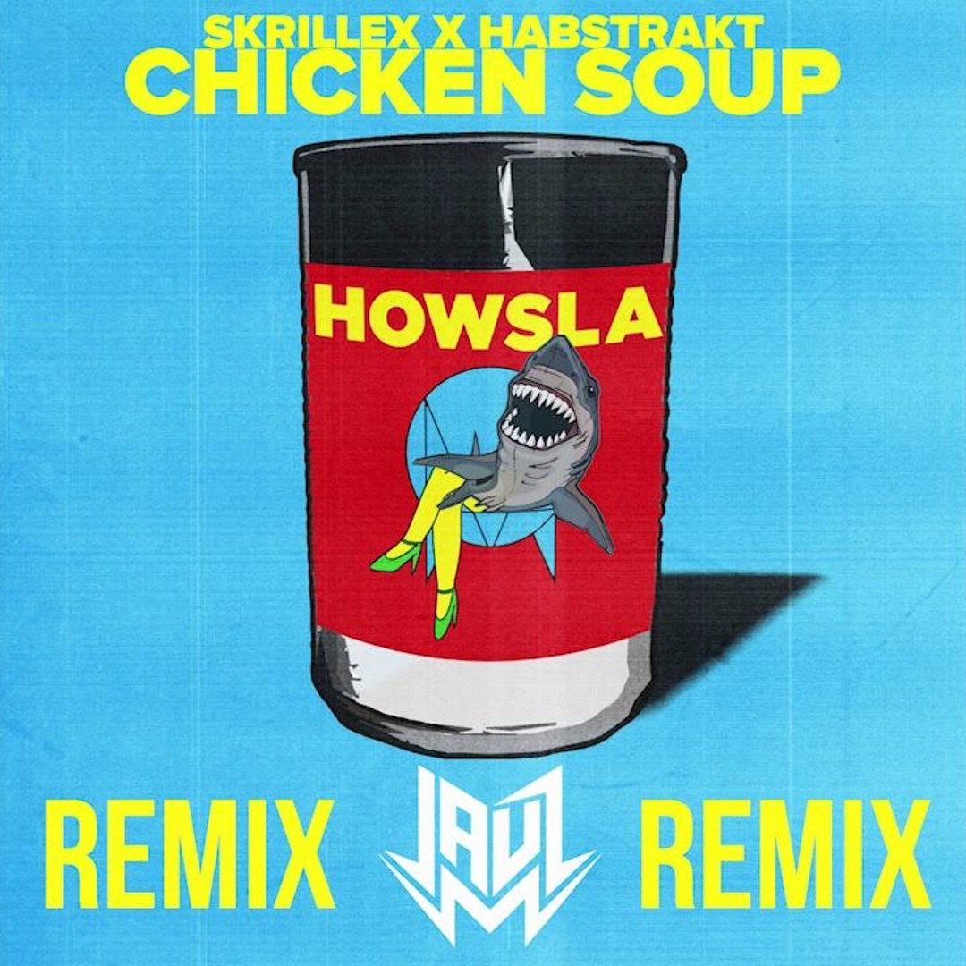 Stream Skrillex Habstrakt - Chicken Soup (JAUZ Remix) by owslaARG ...