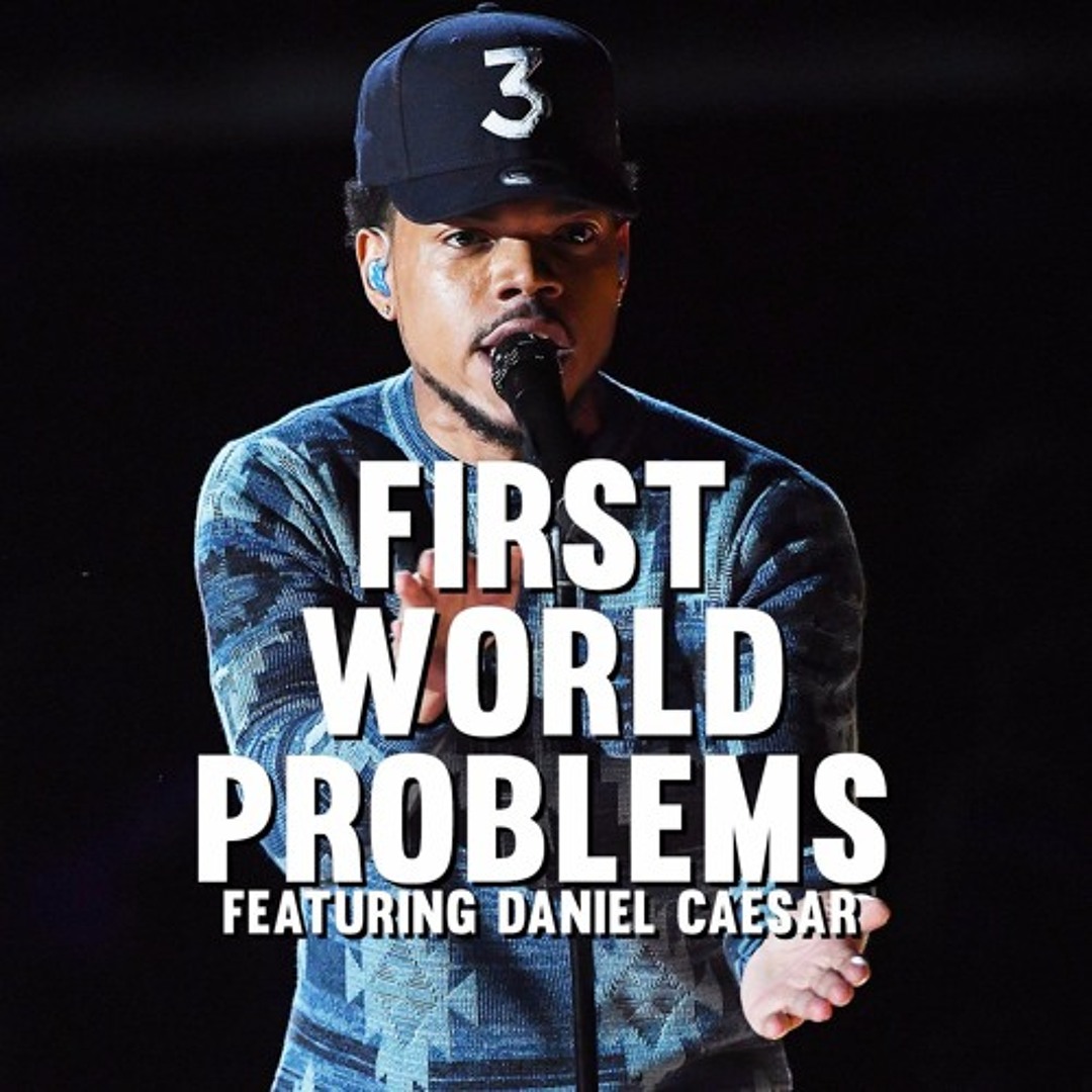 Listen to Chance The Rapper - First World Problems (featuring Daniel ...