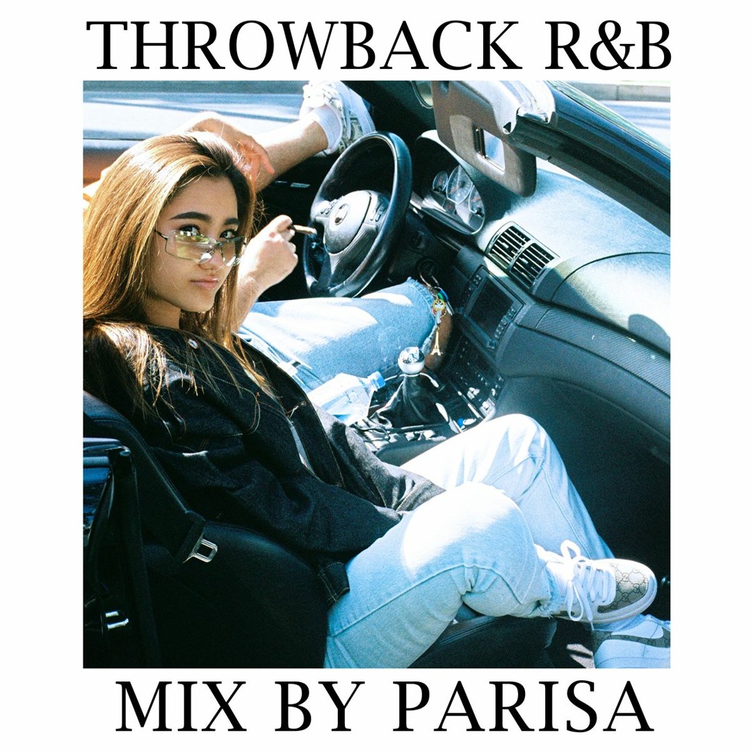 Stream THROWBACK R&B by PARISA | Listen online for free on SoundCloud