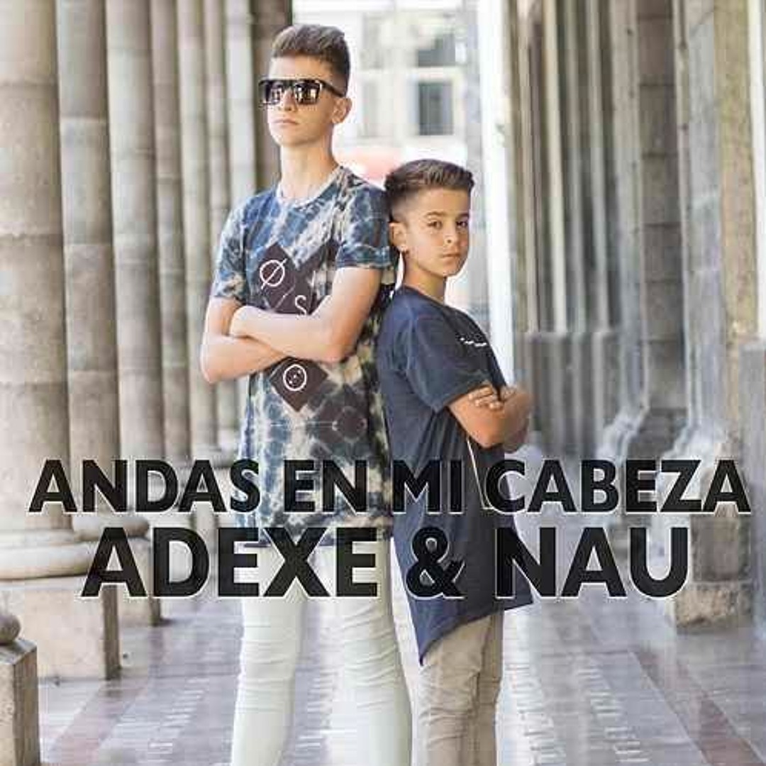 Stream Andas En Mi Cabeza - Adexe & Nau (Chino & Nacho Ft. Daddy Yankee ...