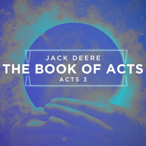 Stream The Book of Acts Pt 3 // Jack Deere by Grace Audio | Listen ...