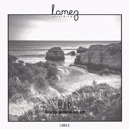 Stream Dip - Good Morning [Lamez rec.] by Dip | Listen online for free ...