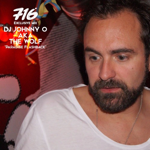 Stream 716 Exclusive Mix - Dj Johnny O aka The Wolf : Paradise ...