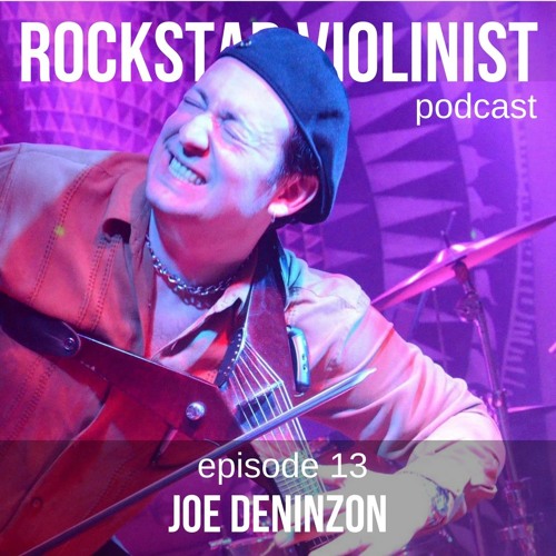 Stream Episode 13 Joe Deninzon By Rockstar Violinist Podcast Listen