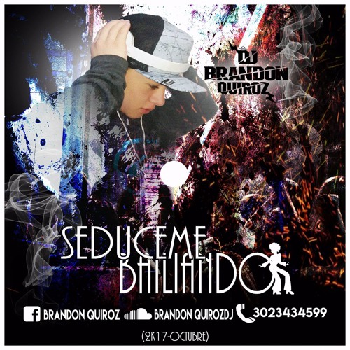 Stream Seduceme Bailando-Brandon Quiroz by Brandon QuirozzDj | Listen ...