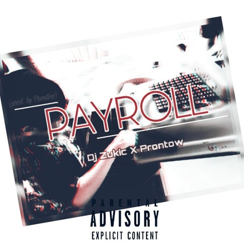 Stream PayRoll - Dj Zukic Ft Prontow by PRONTOW | Listen online for ...