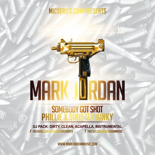 Stream Mark Jordan - Somebody Got Shot Ft Phillie & Sinister Binky ...