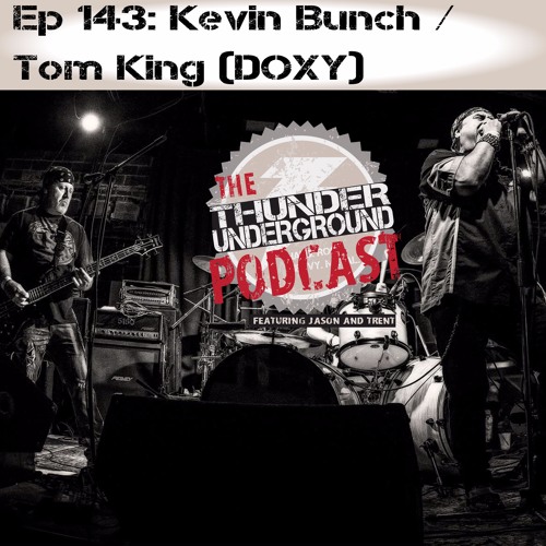 Stream Episode 143 Kevin Bunch / Tom King (Doxy) by Thunder Underground ...