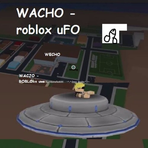 Stream WAchodups - Roblox ufo (Excclusivee robuxx) by WachoDubz [ LOS ...