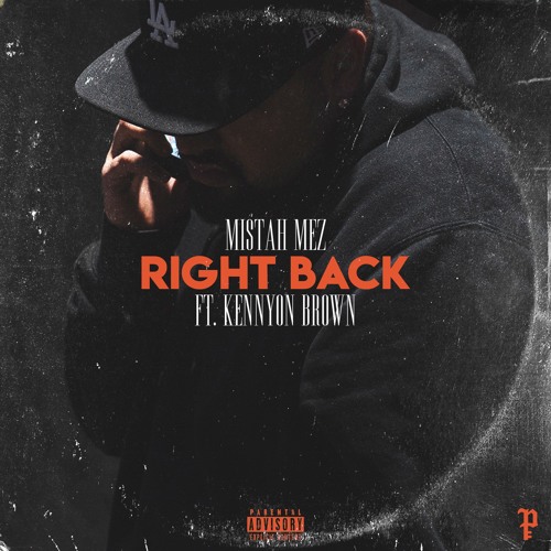 Stream Right Back Ft Kennyon Brown by Mistah Mez | Listen online for ...