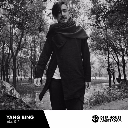 Stream Yang Bing - DHA Mix #317 by DHA FM (Deep House Amsterdam ... Stream Yang Bing - DHA Mix #317 by DHA FM (Deep House Amsterdam ...