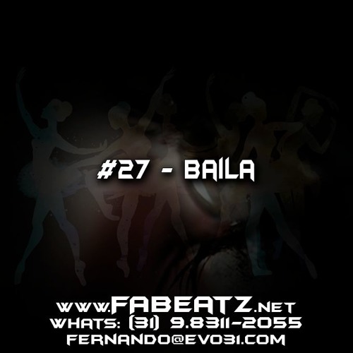 #27 - Baila [BoomBap 85BPM] DISPONÍVEL | $80 | (31) 98311-2055 | fernando@evo31.com - Listen to ...