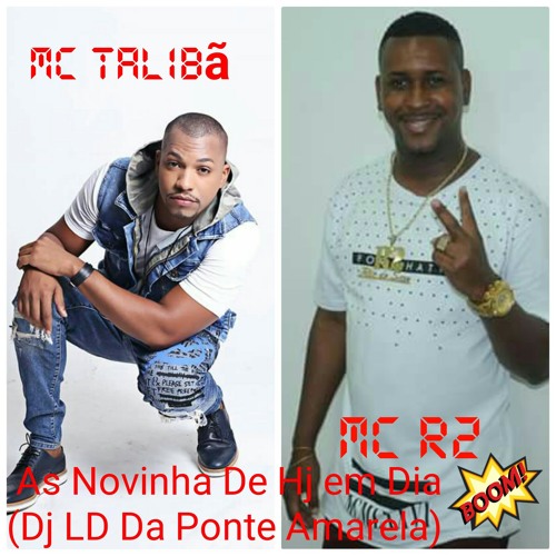 Stream Mc Talibã & Mc R2_-Novinha De Hj em Dia(Dj LD Da Ponte Amarela) by Dj Łd Da Ponte Amarela ...
