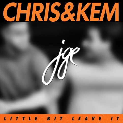 Stream Chris & Kem - Little Bit Leave It (JGE Bassline Remix) by JGE ...