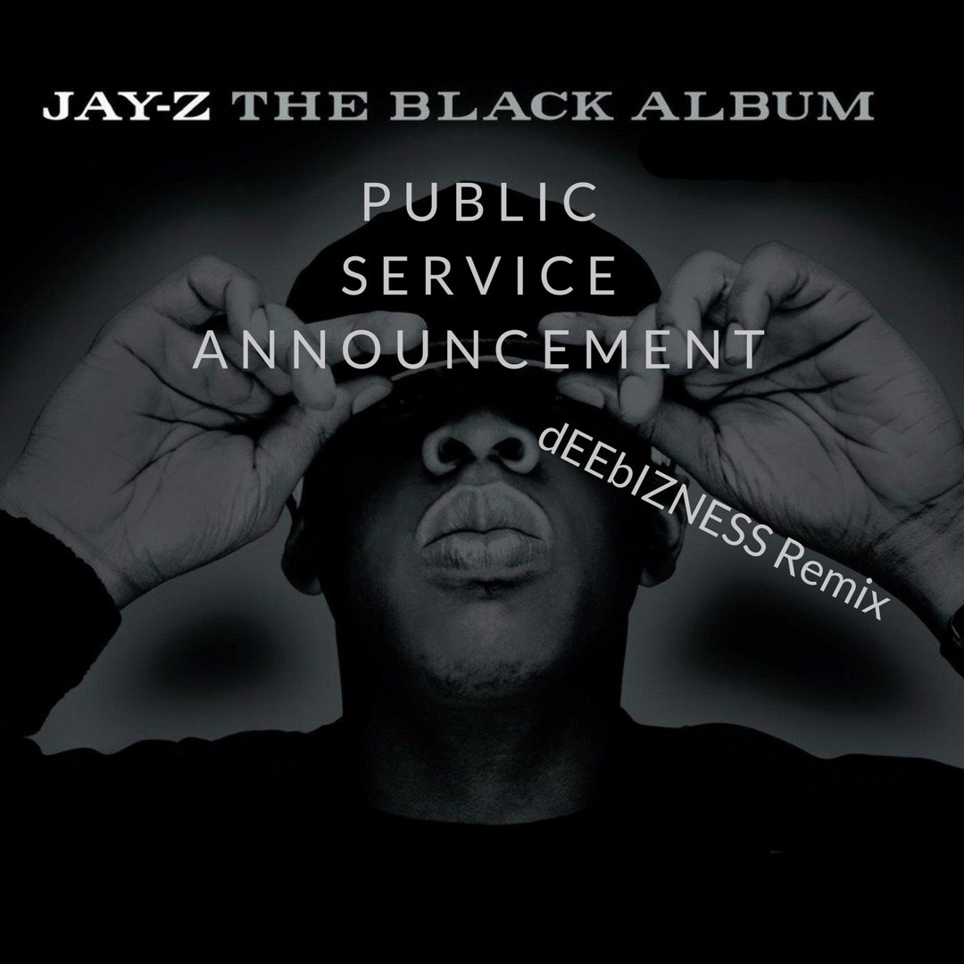 Stream Public Service Announcement - Jay -Z - DeeBizness Remix by ...