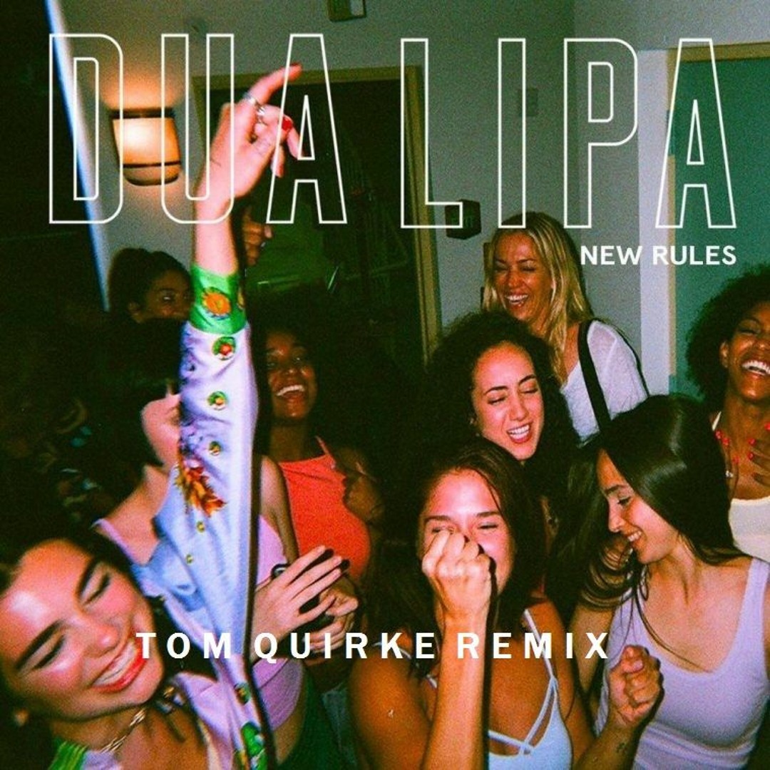 Stream Dua Lipa- New Rules (Tom Quirke Remix) by Tom Quirke | Listen ...