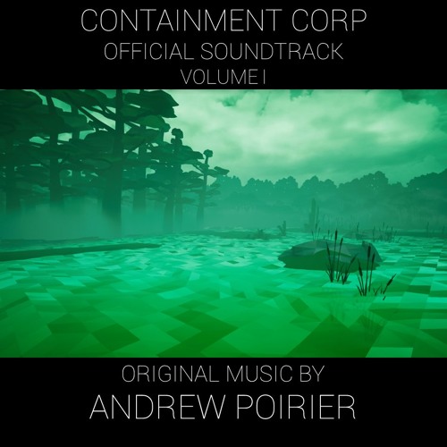 Stream Andrew Poirier | Listen to Containment Corp Official Soundtrack ...