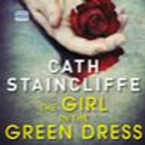 Stream The Girl In The Green Dress By Cath Staincliffe from Ulverscroft ...