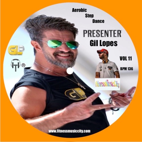 Stream Presenter Gil Lopes Aerobic & Step Dance House VOL 11 Bpm 136 by Fitness Music City ...