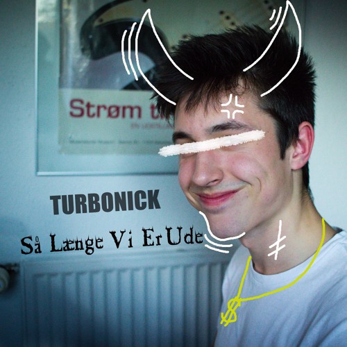 Stream Turbonick - Så Længe Vi Er Ude [Prod. Skov] by Sapphire Gang ...