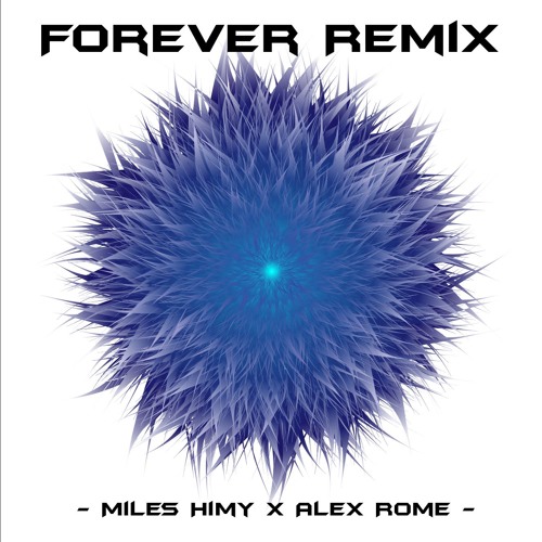 Stream Forever (Miles Himy & Alex Rome) Remix by Mau | Listen online ...