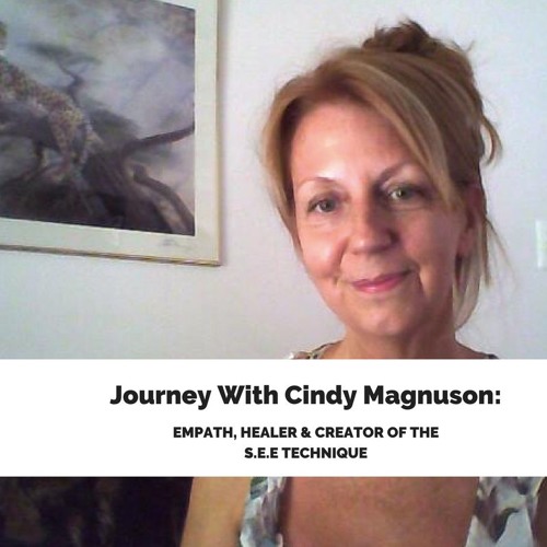 Stream Journey With Cindy Magnuson: Empath, Healer & Creator of the SEE ...