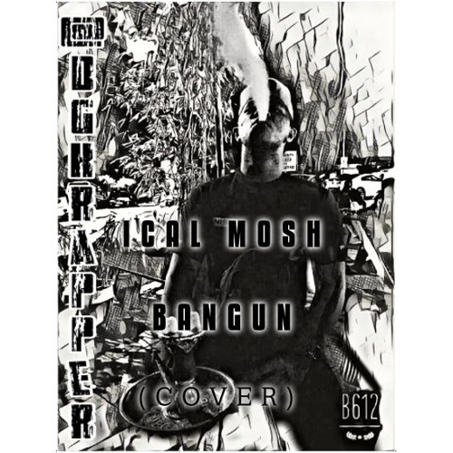 Stream Ical Mosh - Bangun (Dgk Rapper Cover) by G | Listen online for ...