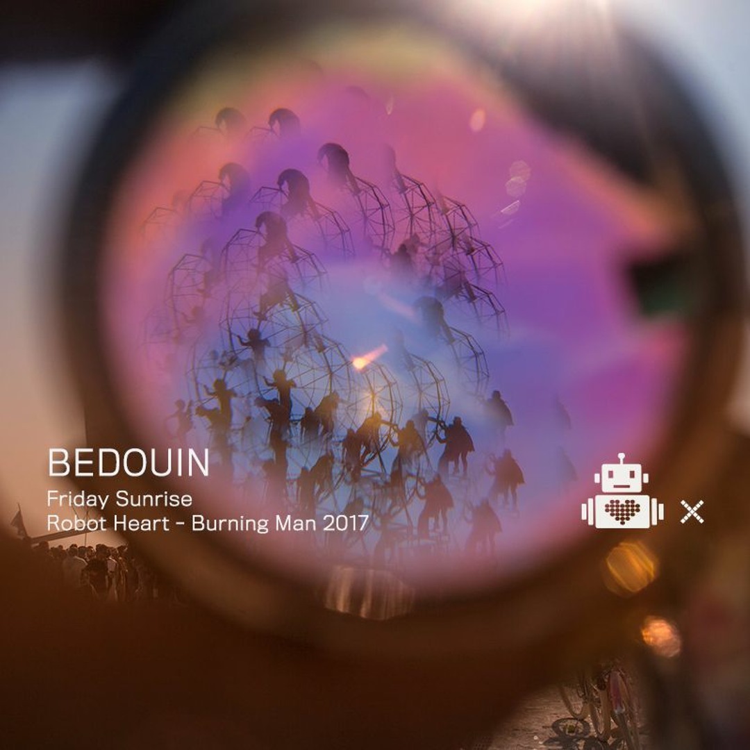 Stream Bedouin - Robot Heart 10 Year Anniversary - Burning Man 2017 by ...