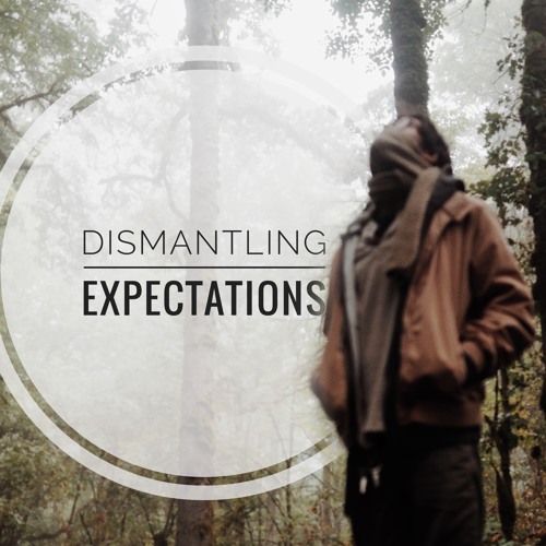 Stream dismantling expectations by HisAtlas | Listen online for free on ... Stream dismantling expectations by HisAtlas | Listen online for free on ...