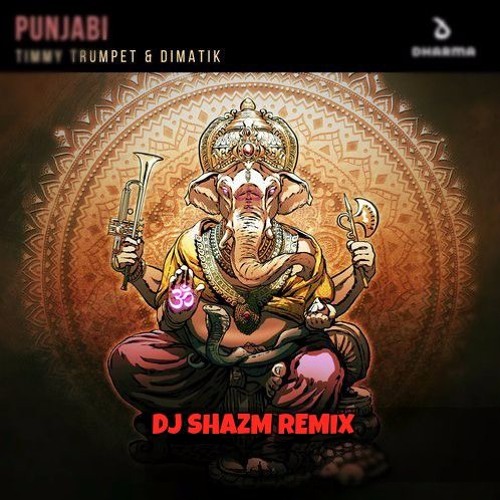 Stream Timmy Trumpet & Dimatik-Punjabi[DJ SHAZM CONTEST REMIX] by Shazm ...