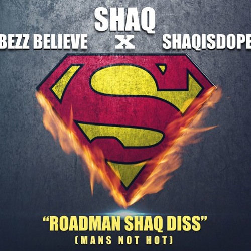 Stream SHAQ X Bezz Believe X ShaqisDope - Roadman Shaq Diss (Mans Not ... Stream SHAQ X Bezz Believe X ShaqisDope - Roadman Shaq Diss (Mans Not ...