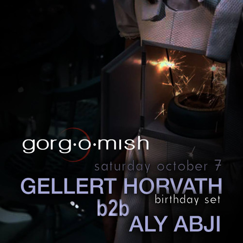 Stream Gellert Horvath b2b Aly Abji - LIVE @ Gorg-O-Mish After Hours ...