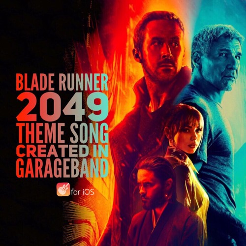 Stream Blade Runner 2049 Theme Song | Created in GarageBand for iOS by ...