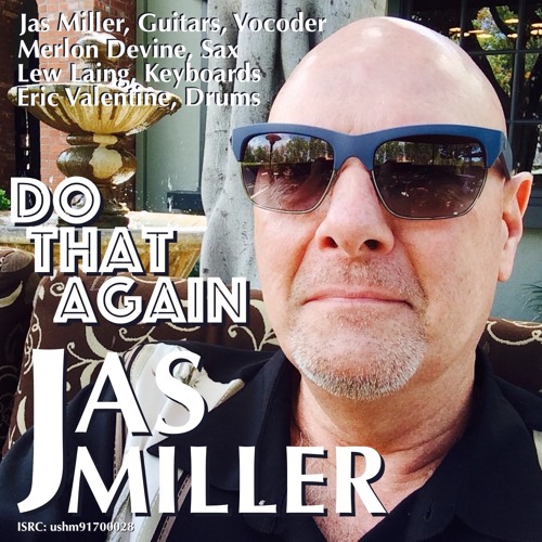 Stream DO THAT AGAIN - Jas Miller (Merlon Devine, Sax) by Jas Miller ...