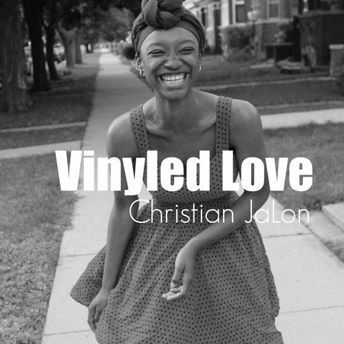 Stream Christian JaLon | Listen to Vinyled Love LP - Christian JaLon ...