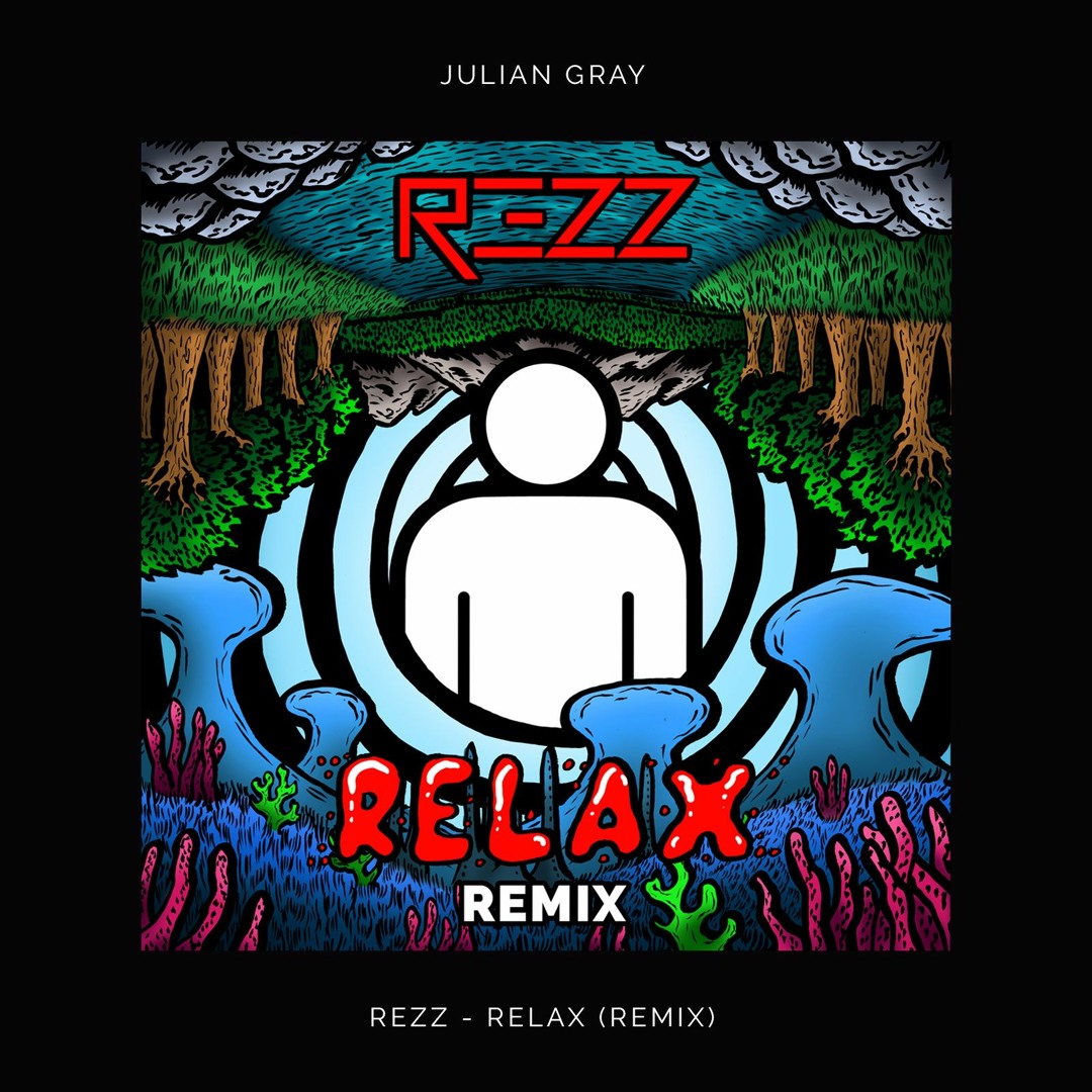 Stream Rezz - Relax (Julian Gray Remix) by Julian Gray | Listen online ...