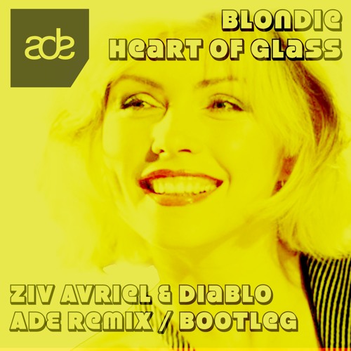 Stream Blondie - Heart Of Glass (Ziv Avriel & Diablo Bootleg) :::Free ...