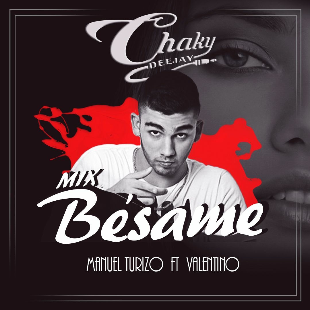 Stream MIX BÉSAME - MTZ MANUEL TURIZO FT VALENTINO - DJ CHAKY 2017 by Dj Chaky | Listen online ...