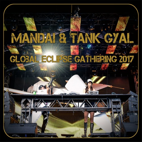 Stream Mandai & Tank Gyal - Global Eclipse Gathering 2017 by mandai | Listen online for free on ...