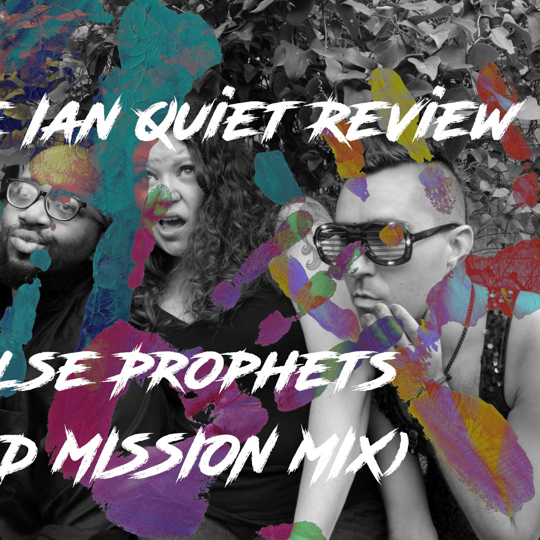 Stream The Ian Quiet Review - False Prophets (Red Mission Mix) by Red ...