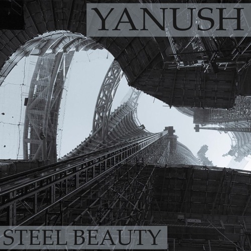 Stream Yanush - Steel Beauty by Yanush | Listen online for free on ...