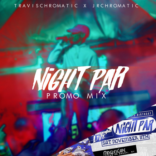 Stream TRAVIS CHROMATIC X JR CHROMATIC - NIGHT PAR PROMO MIX by ...