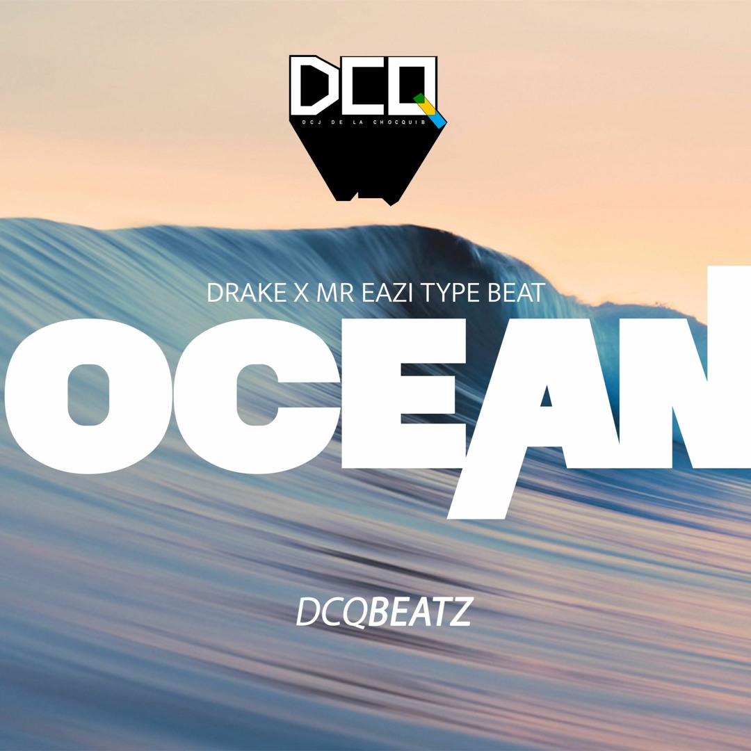 Stream O C E A N - Drake x Mr Eazi Type Beat | Dancehall Afro Pop ...