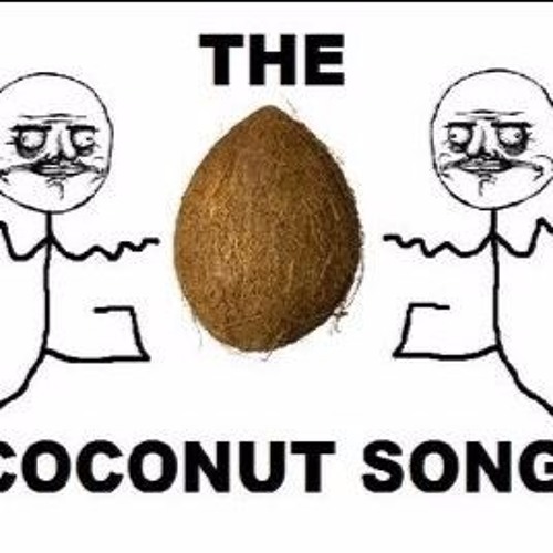 Stream The Coconut Song Da Coconut Nut Repost By Viiiv Listen