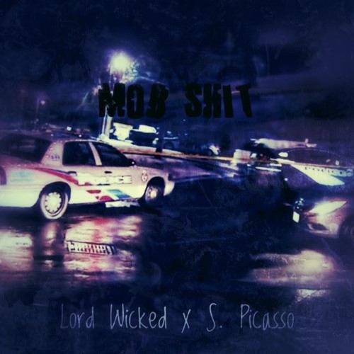 Stream Mob Shit - Lord Wicked x S. Picasso by Lord Wicked | Listen ...