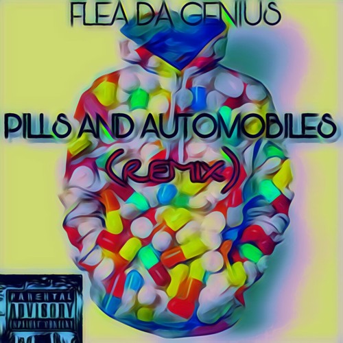 Stream Pills and Automobiles (remix) by Flea Da Genius | Listen online ...